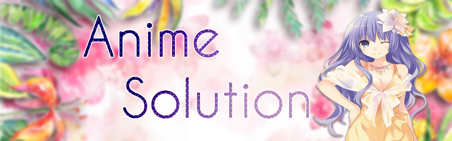Anime Solution | Your number one solution for anime media!